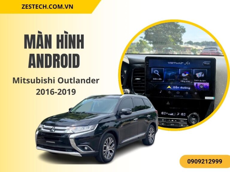 Màn Hình Android Mitsubishi Outlander 2016-2019 – Nâng Cấp Hiện Đại