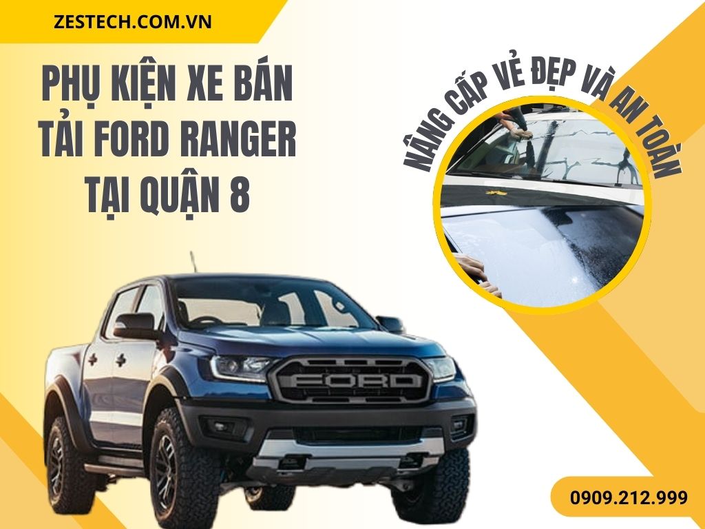 Phụ Kiện Ford Ranger Ở Quận 8 – Nâng Cấp Vẻ Đẹp Và An Toàn - Đại Lý ...