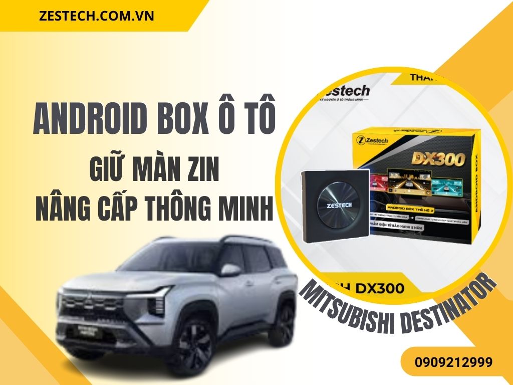 Android Box Cho Xe Mitsubishi Destinator – Tăng Tiện Ích