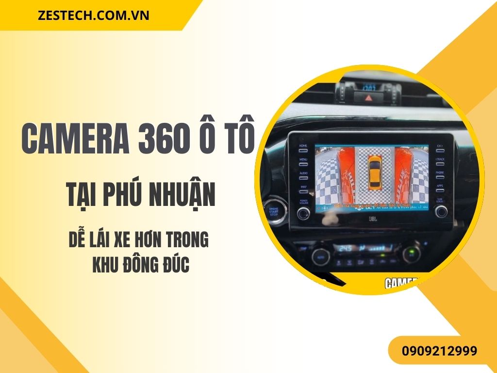 Camera 360 Ô Tô Tại Quận Phú Nhuận – Dễ Lái Xe Hơn
